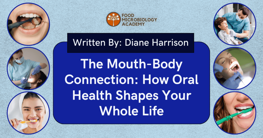The Mouth–Body Connection: How Oral Health Shapes Your Whole Life ...